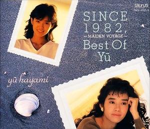 SINCE 1982, Best Of Yu ~MAIDEN VOYAGE~/YU HAYAMI/早見優｜昭和歌謡｜ディスクユニオン ...