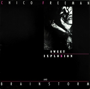 SWEET EXPLOSION/CHICO FREEMAN/チコ・フリーマン｜JAZZ｜ディスクユニオン･オンラインショップ ...
