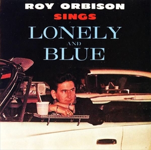ROY ORBISON SINGS LONELY AND BLUE/ROY ORBISON/ロイ・オービソン｜ROCK / POPS ...