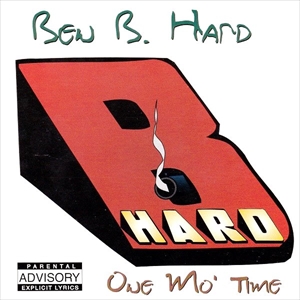 ONE MO'TIME/BEN B. HARD｜HIPHOP/R&B｜ディスクユニオン･オンラインショップ｜diskunion.net