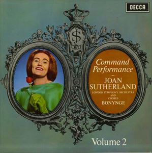 COMMAND PERFORMANCE VOLUME 2/JOAN SUTHERLAND/ジョーン・サザーランド｜CLASSIC｜ディスクユニオン･オンラインショップ｜diskunion.net
