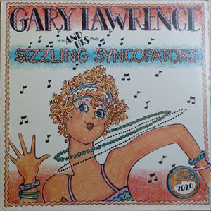 GARY LAWRENCE AND HIS SIZZLING SYNCOPATORS/GARY LAWRENCE & HIS SIZZLING SYNCOPATORS｜OLD ROCK ...