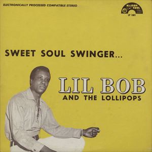 SWEET SOUL SWINGER/LIL BOB & THE LOLLIPOPS｜SOUL/BLUES/GOSPEL｜ディスクユニオン ...