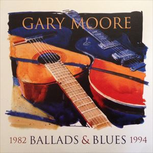 BALLADS & BLUES 1982-1994/GARY MOORE/ゲイリー・ムーア｜HARDROCK & HEAVYMETAL ...