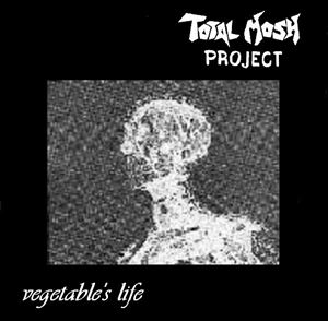 VEGETABLE'S LIFE/TOTAL MOSH PROJECT｜HARDROCK & HEAVYMETAL｜ディスクユニオン･オンラインショップ｜diskunion.net