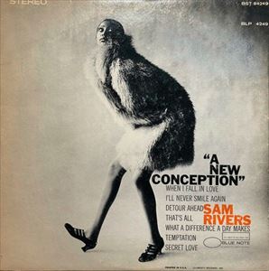A NEW CONCEPTION/SAM RIVERS/サム・リヴァース｜JAZZ｜ディスクユニオン･オンラインショップ｜diskunion.net