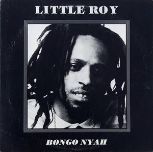 BONGO NYAH/LITTLE ROY/リトル・ロイ｜REGGAE｜ディスクユニオン･オンラインショップ｜diskunion.net