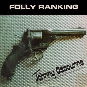 FOLLY RANKING/JOHNNY OSBOURNE/ジョニー・オズボーン｜REGGAE｜ディスクユニオン･オンラインショップ ...