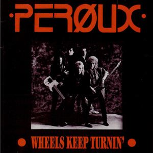 WHEELS KEEP TURNIN'/PEROUX｜HARDROCK & HEAVYMETAL｜ディスクユニオン･オンラインショップ ...