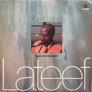 BLUES FOR THE ORIENT/YUSEF LATEEF/ユセフ・ラティーフ｜JAZZ｜ディスクユニオン･オンラインショップ ...