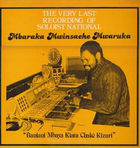 VERY LAST RECORDING OF SOLOIST NATIONAL/MBARAKA MWINSHEHE & ORCHESTRA ...