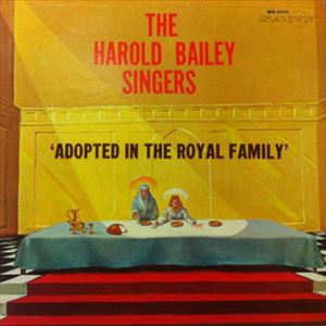 ADOPTED IN THE ROYAL FAMILY/HAROLD BAILEY SINGERS｜SOUL/BLUES/GOSPEL ...
