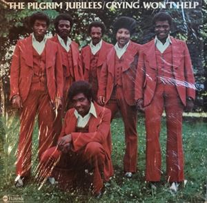 CRYING WON'T HELP/PILGRIM JUBILEES ANGELIC GOSPEL SINGERS｜SOUL/BLUES/GOSPEL｜ディスクユニオン･オンラインショップ ...