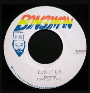 FUN IT UP/TONY & HOWIE｜REGGAE｜ディスクユニオン･オンラインショップ｜diskunion.net