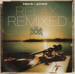 RELAX REMIXED/BLANK & JONES｜CLUB/DANCE｜ディスクユニオン･オンラインショップ｜diskunion.net