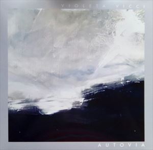 AUTOVIA/VIOLETA VICCI｜NOISE / AVANT-GARDE｜ディスクユニオン･オンラインショップ｜diskunion.net