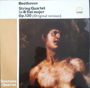 BEETHOVEN: STRING QUARTET IN B FLAT MAJOR, OP.130 (ORIGINAL VERSION)/SMETANA QUARTET/スメタナ四重奏団 ...
