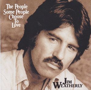 PEOPLE SOME PEOPLE CHOOSE TO LOVE/JIM WEATHERLY/ジム・ウェザリー｜OLD ROCK｜ディスク ...