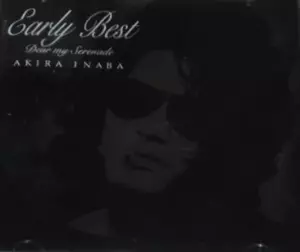 EARLY BEST DEAR MY SERENADE/AKIRA INABA/因幡晃｜昭和歌謡｜ディスクユニオン･オンラインショップ ...