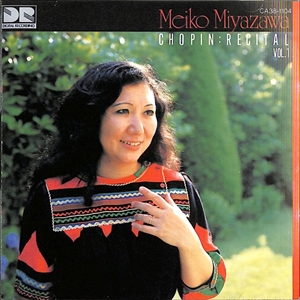 ショパン・リサイタル VOL.1/MEIKO MIYAZAWA/宮沢明子｜CLASSIC｜ディスクユニオン･オンラインショップ｜diskunion.net