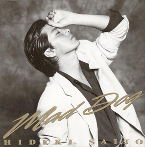 MAD DOG/HIDEKI SAIJO/西城秀樹｜昭和歌謡｜ディスクユニオン･オンラインショップ｜diskunion.net