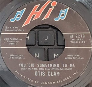 YOU DID SOMETHING TO ME/OTIS CLAY/オーティス・クレイ｜SOUL/BLUES/GOSPEL｜ディスクユニオン･オンラインショップ｜diskunion.net