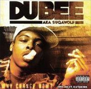 WHY CHANGE NOW? 1996 HEAT EXTREME/DUBEE A.K.A. SUGAWOLF｜HIPHOP/R&B｜ディスク ...