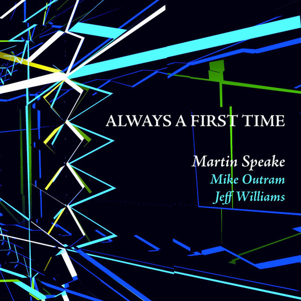 ALWAYS A FIRST TIME/MARTIN SPEAKE/マーティン・スピーク｜JAZZ｜ディスクユニオン･オンラインショップ ...