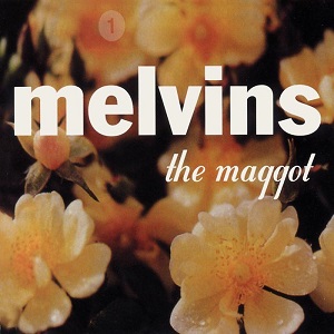MAGGOT/MELVINS/メルヴィンズ｜ROCK / POPS / INDIE｜ディスクユニオン･オンラインショップ｜diskunion.net