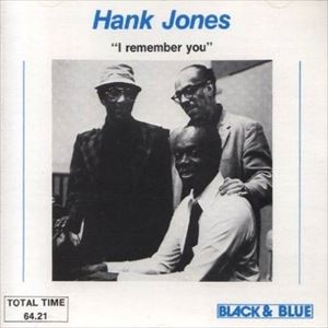 I REMEMBER YOU/HANK JONES/ハンク・ジョーンズ｜JAZZ｜ディスクユニオン･オンラインショップ｜diskunion.net