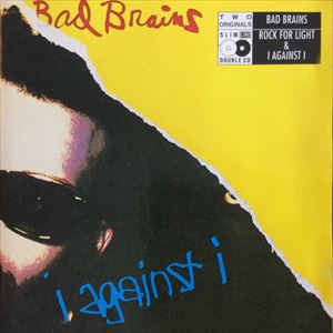 ROCK FOR LIGHT / I AGAINST I/BAD BRAINS/バッド・ブレインズ｜PUNK｜ディスクユニオン･オンラインショップ｜diskunion.net