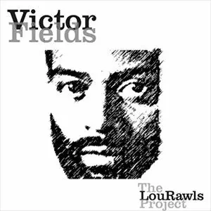 LOU RAWLS PROJECT/VICTOR FIELDS/ヴィクター・フィールズ｜SOUL/BLUES/GOSPEL｜ディスクユニオン ...