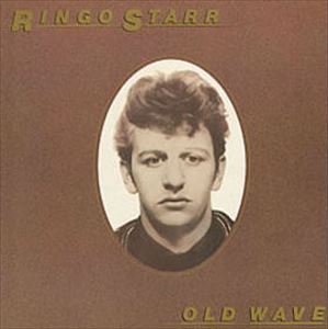 OLD WAVE/RINGO STARR/リンゴ・スター｜OLD ROCK｜ディスクユニオン･オンラインショップ｜diskunion.net