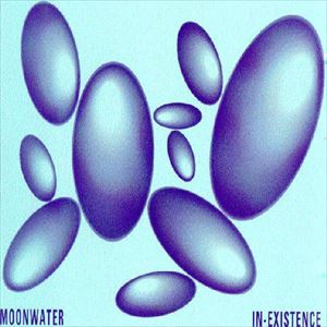 MOONWATER/IN-EXISTENCE｜CLUB/DANCE｜ディスクユニオン･オンラインショップ｜diskunion.net