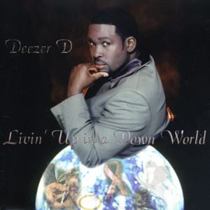 LIVIN' UP IN A DOWN WORLD/DEEZER D｜HIPHOP/R&B｜ディスクユニオン･オンラインショップ｜diskunion.net