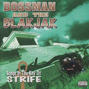 SONGS IN THE KEY OF STRIFE/BOSSMAN & BLAKJAK｜HIPHOP/R&B｜ディスクユニオン･オンライン ...