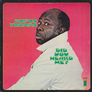 DID YOU HEARD ME?/RUFUS THOMAS/ルーファス・トーマス｜SOUL/BLUES/GOSPEL｜ディスクユニオン ...