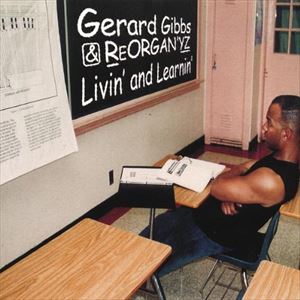 LIVIN' AND LEARNIN'/GERARD GIBBS｜JAZZ｜ディスクユニオン･オンラインショップ｜diskunion.net
