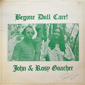 BEGONE DULL CARE/JOHN & ROSY GOACHER｜OLD ROCK｜ディスクユニオン･オンラインショップ ...