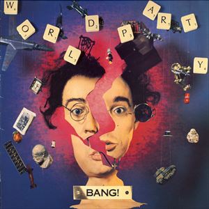 BANG!/WORLD PARTY/ワールド・パーティー｜ROCK / POPS / INDIE｜ディスクユニオン･オンラインショップ ...