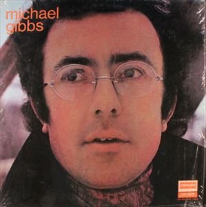 MICHAEL GIBBS/MICHAEL GIBBS/マイケル・ギブス｜JAZZ｜ディスクユニオン･オンラインショップ｜diskunion.net