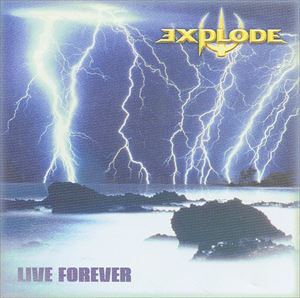 LIVE FOREVER/EXPLODE｜HARDROCK & HEAVYMETAL｜ディスクユニオン･オンラインショップ｜diskunion.net