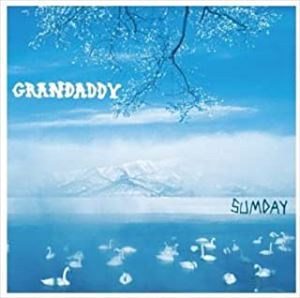 SUMDAY/GRANDADDY/グランダディ｜ROCK / POPS / INDIE｜ディスクユニオン･オンラインショップ ...