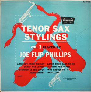 TENOR SAX STYLINGS VOL.3/FLIP PHILLIPS/フリップ・フィリップス｜JAZZ｜ディスクユニオン･オンライン ...