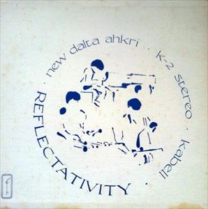 REFLECTATIVITY/NEW DALTA AHKRI｜JAZZ｜ディスクユニオン･オンラインショップ｜diskunion.net