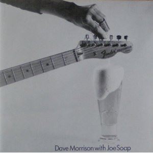 DAVE MORRISON & JOE SOAP/DAVE MORRISON & JOE SOAP｜OLD ROCK｜ディスクユニオン･オンラインショップ｜diskunion.net