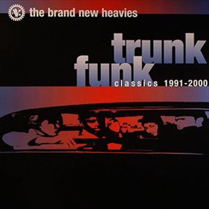TRUNK FUNK CLASSICS 1991-2000/BRAND NEW HEAVIES/ブラン・ニュー・ヘヴィーズ｜HIPHOP/R ...