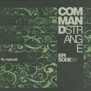 EPISODE 91/COMMAND STRANGE｜CLUB/DANCE｜ディスクユニオン･オンラインショップ｜diskunion.net
