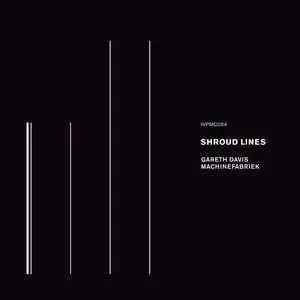SHROUD LINES/GARETH DAVIS & MACHINEFABRIEK｜CLUB/DANCE｜ディスクユニオン･オンライン ...