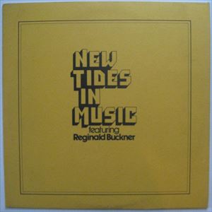 NEW TIDES IN MUSIC/REGINALD BUCKNER｜JAZZ｜ディスクユニオン･オンラインショップ｜diskunion.net